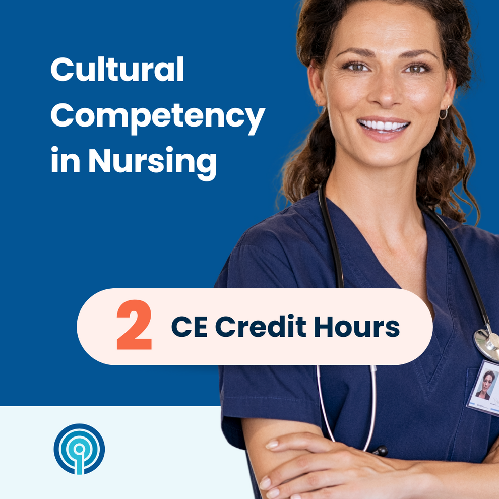 Cultural Competency in Nursing (2 CE) – Quality Interactions