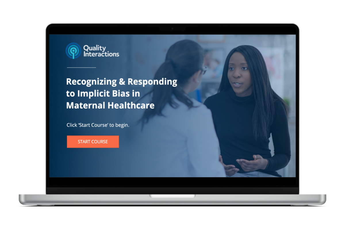 Recognizing and Responding to Implicit Bias in Maternal Healthcare – Quality Interactions